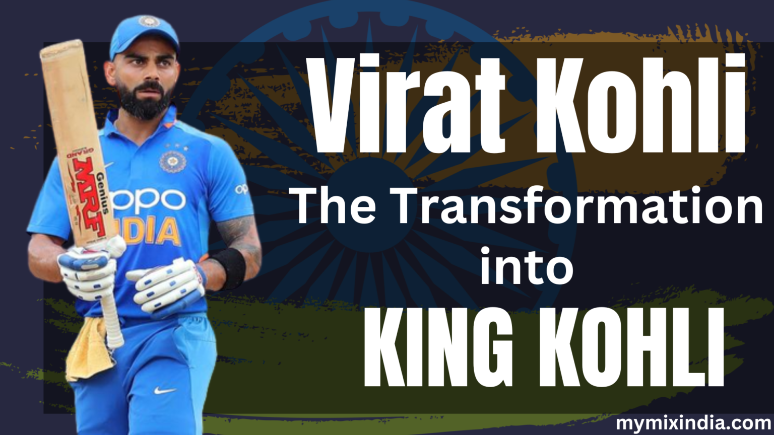 How The Virat Kohli Become The King Kohli ? - My Mix India